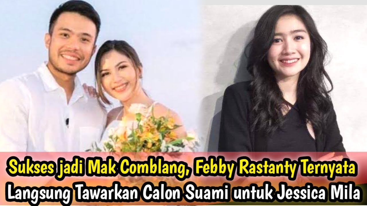 Sukses jadi Mak Comblang, Febby Rastanty Ternyata Langsung Tawarkan ...