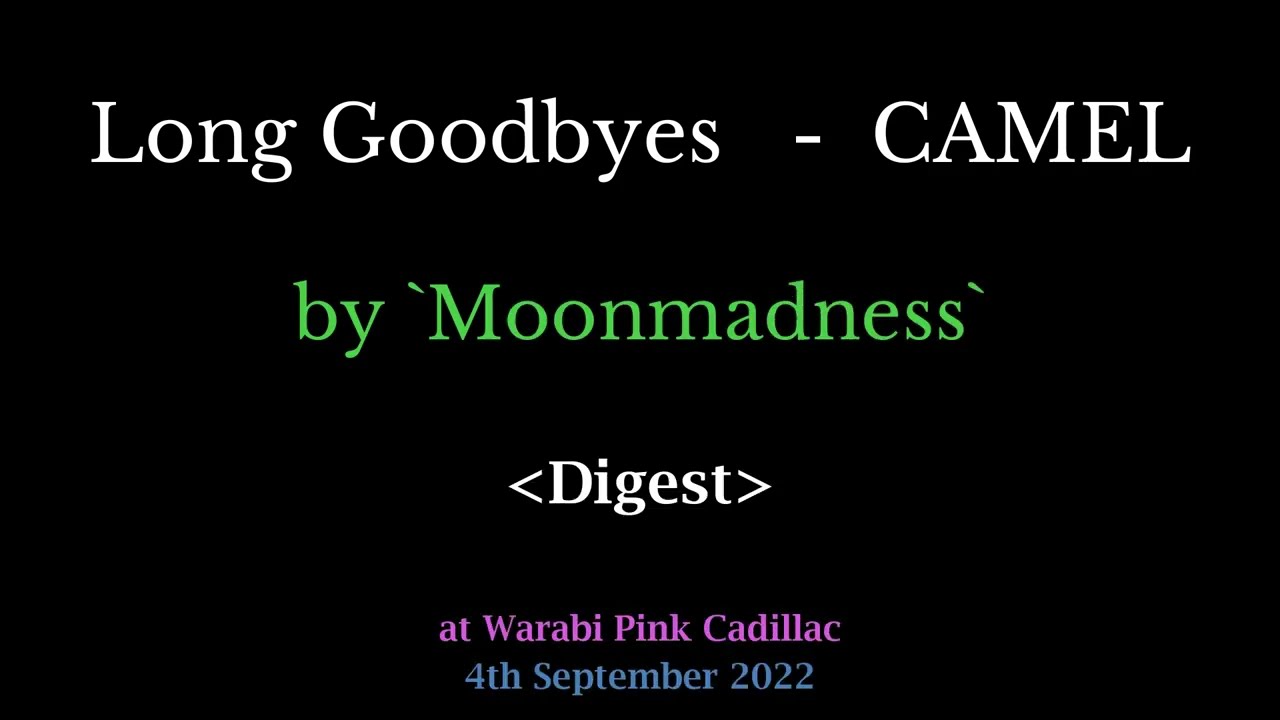 Long Goodbyes CAMEL By `Moonmadness` - YouTube