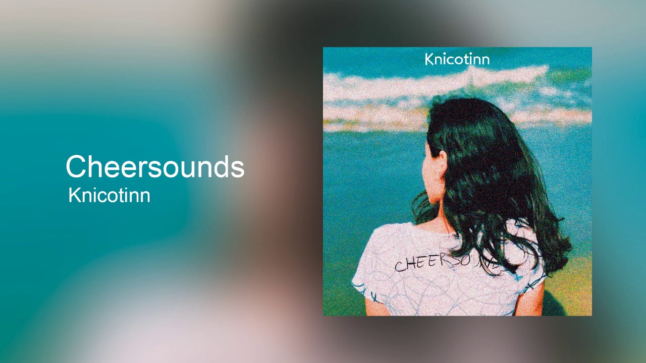 Cheersounds - Knicotinn - YouTube