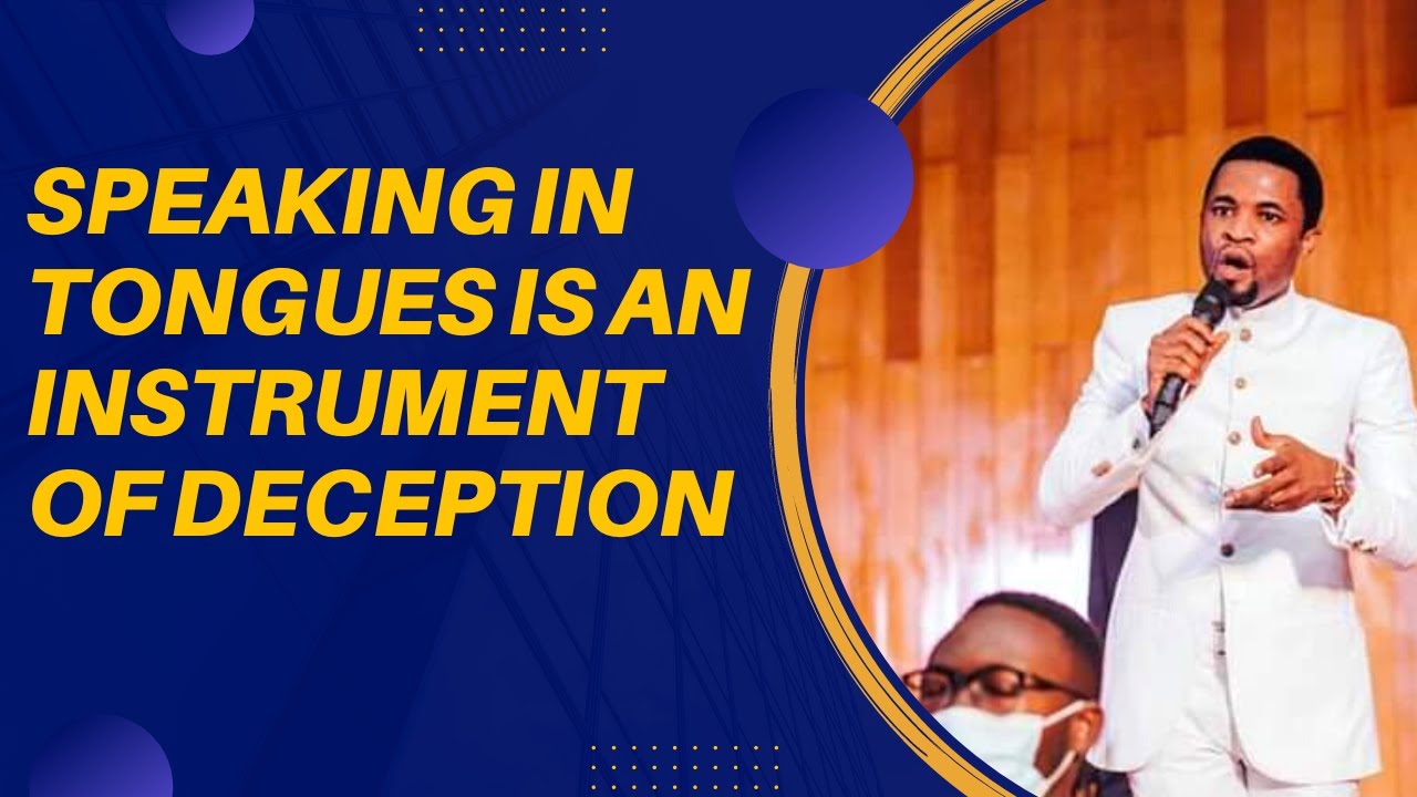 Speaking In Tongue Is An Instrument Of Deception || Apostle Arome Osayi ...