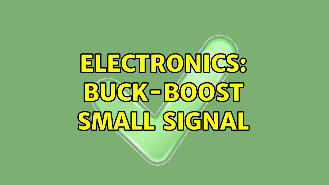 Electronics: Buck-Boost small signal - YouTube