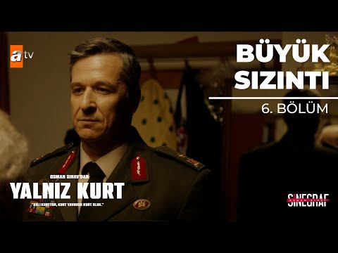 Sızıntı - Yalnız Kurt 6. Bölüm