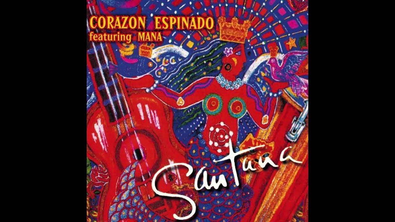 Maná & Santana - Corazón Espinado (A Thorn In My Heart) (Spanish ...