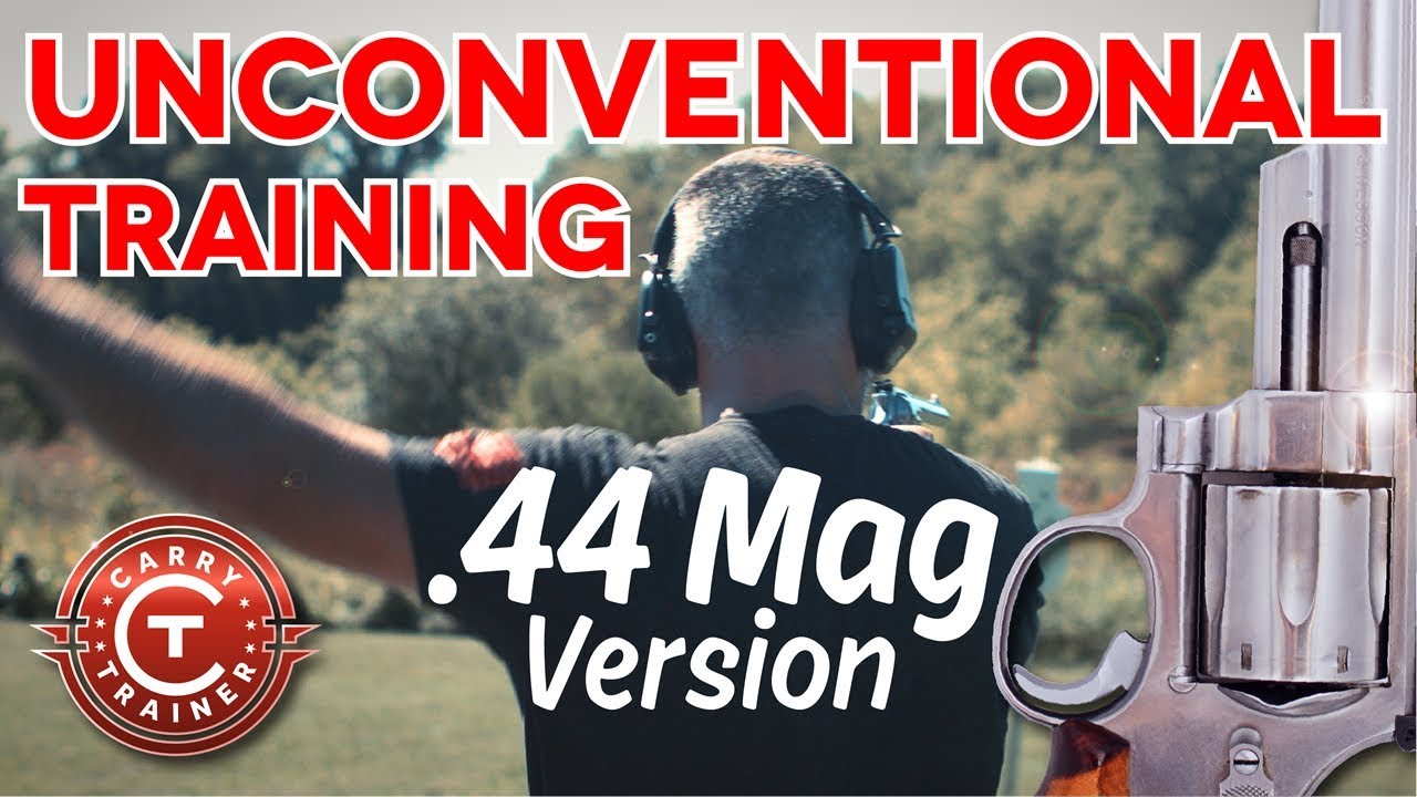 .44 Magnum Version - Unconventional Training - YouTube