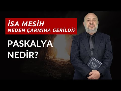 İsa Mesih neden çarmıha gerildi? Paskalya nedir?