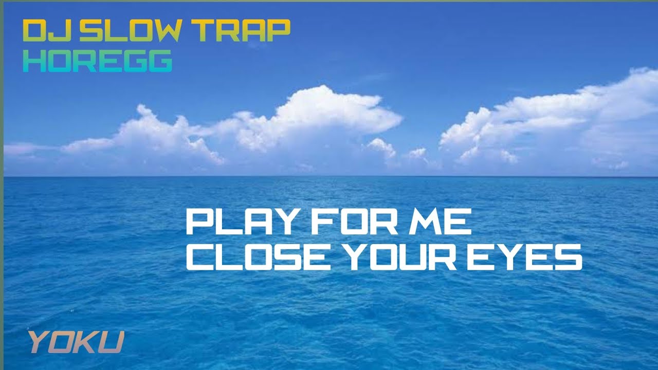 Play For Me + Close Your Eyes🎵 - Yoku Music ft 69 Project -- Slow Trap ...