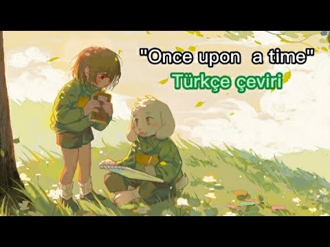 Undertale Once upon a time Türkçe Çeviri