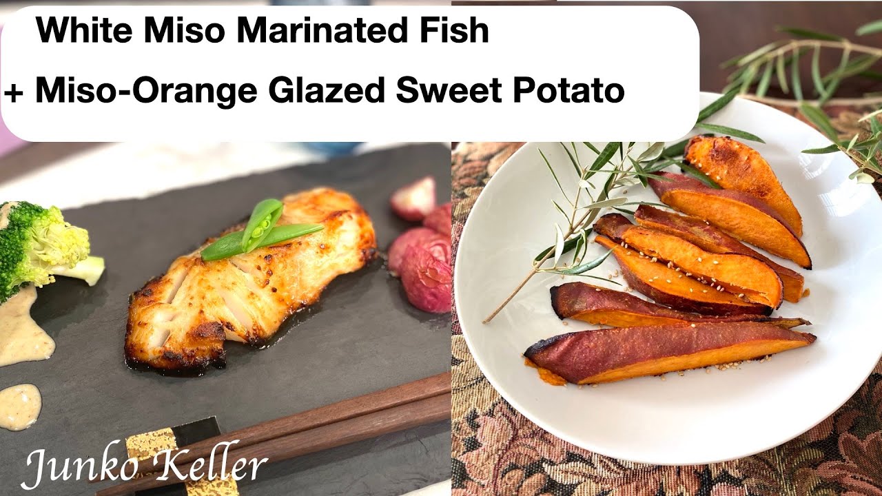【Miso Marinated Fish + Miso-Orange Glazed Sweet Potato 】Two easy ways ...