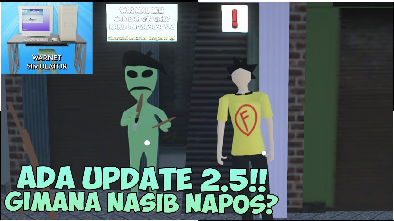Akhirnya Update 2.5!! Lanjut Cerita Napos Setelah Gagal Dapet Bodyguard ...