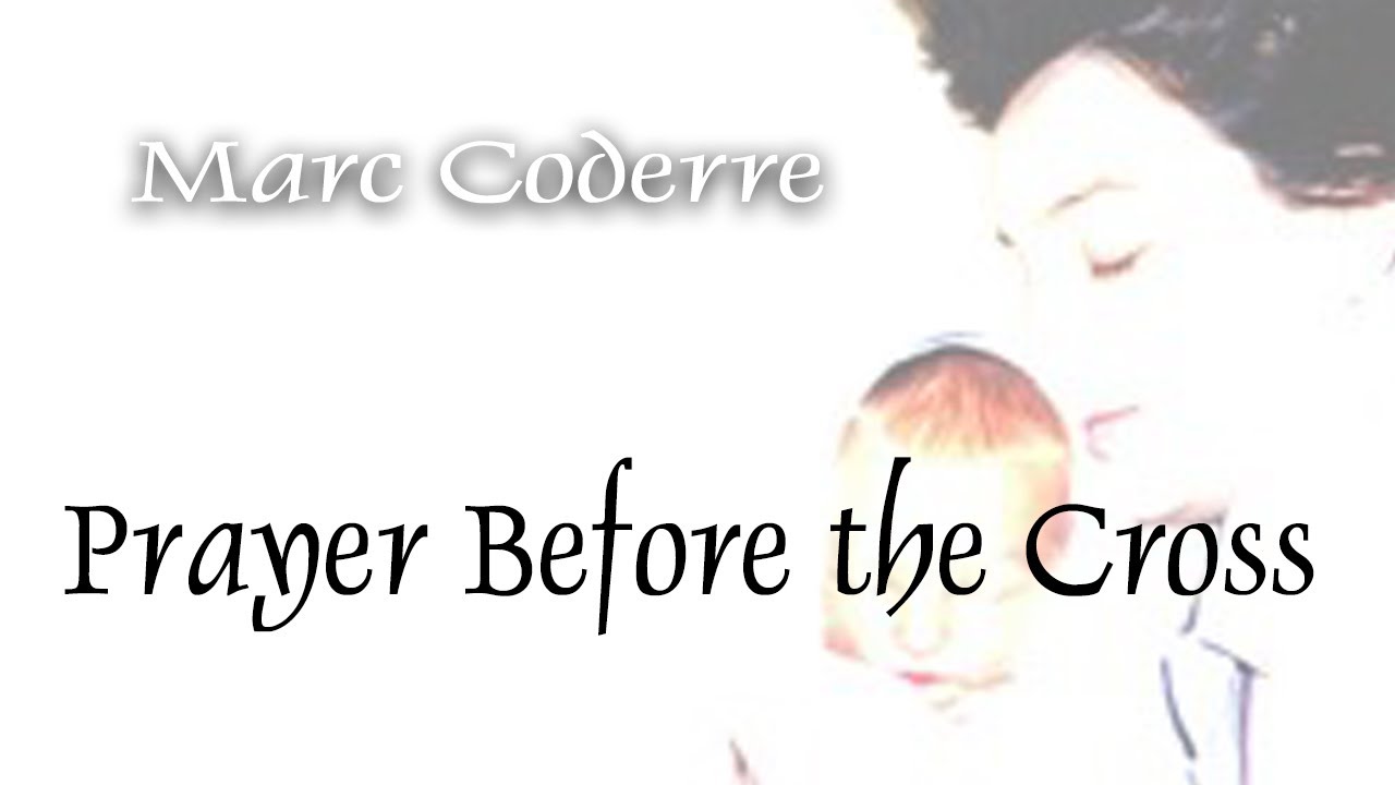 Prayer Before the Cross (Talbot) - Marc Coderre - YouTube