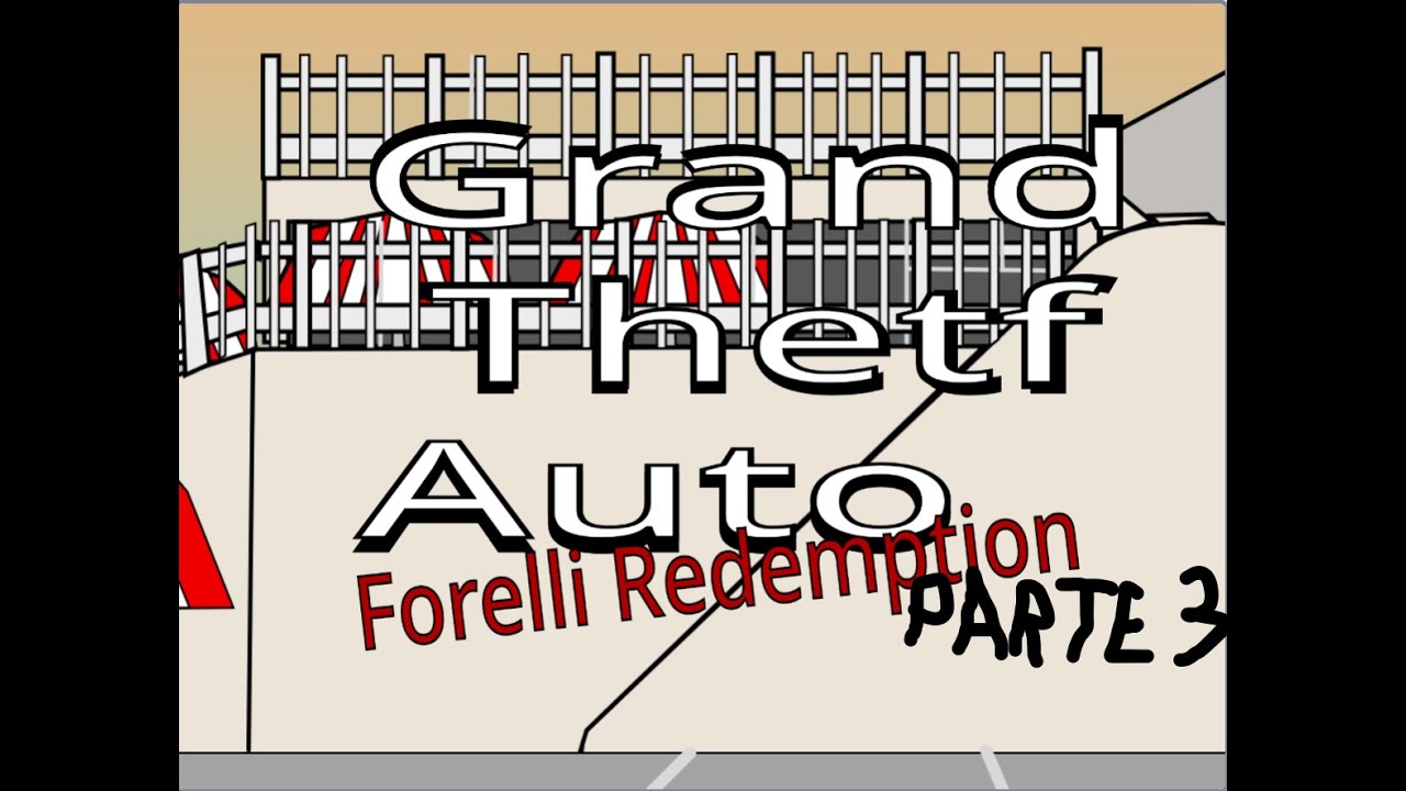 Gta Forelli Redemption gameplay parte3 pc - YouTube