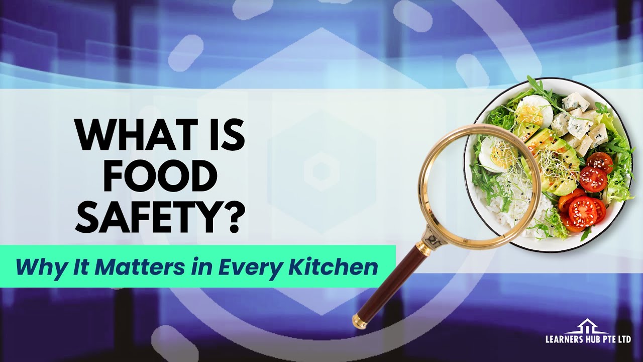 What is Food Safety and Why Food Safety Matters in Every Kitchen - YouTube