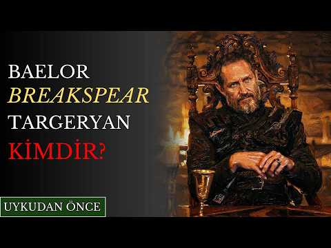 Westeros'un Sahip Olamadığı En İyi Kral | Baelor 'Mızrakkıran' Targaryen | Spolier !!