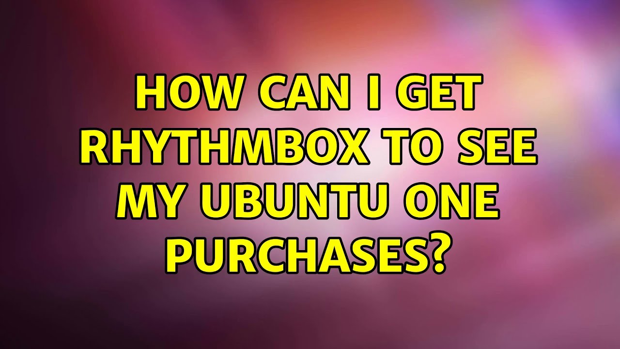 Ubuntu: How can I get Rhythmbox to see my Ubuntu One purchases? - YouTube