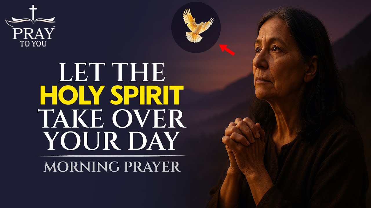 Holy Spirit, Take Over My Day and Renew My Heart | Morning Prayer to ...