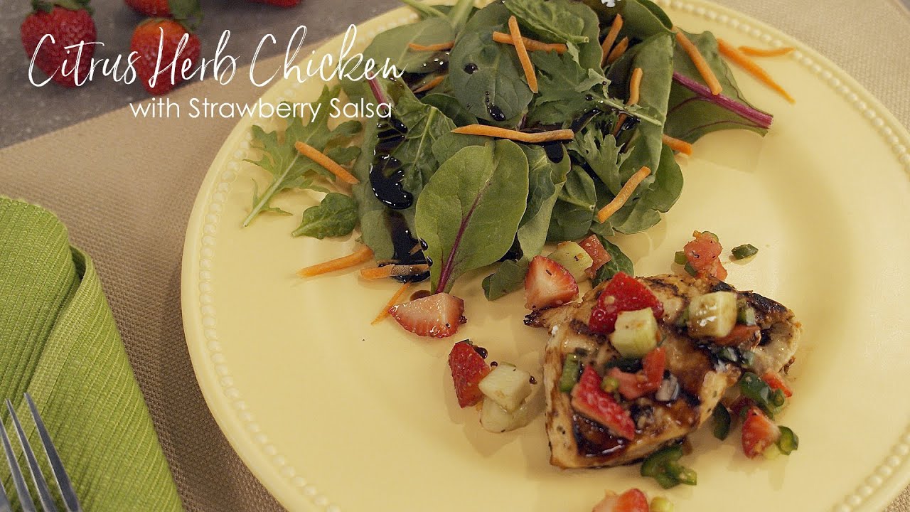 Citrus Herb Chicken with Strawberry Salsa - YouTube