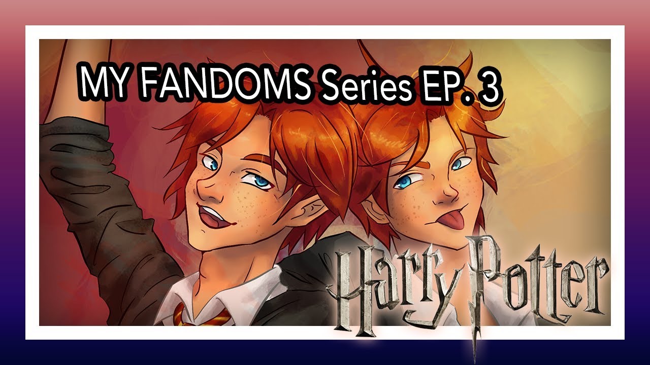 [MY FANDOM SERIES] Ep. 3: Harry Potter - YouTube