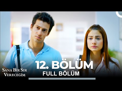 Sana Bir Sır Vereceğim 12. Bölüm
