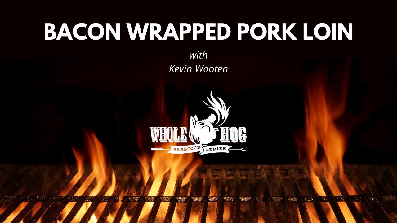 Bacon Wrapped Pork Loin with Kevin Wooten - YouTube