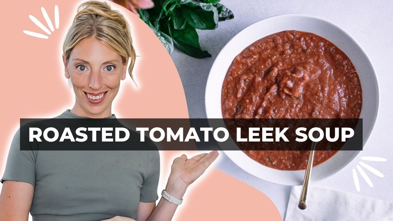 The BEST Roasted Tomato Leek Soup! Creamy + Vegan + Ready in 45 Minutes ...