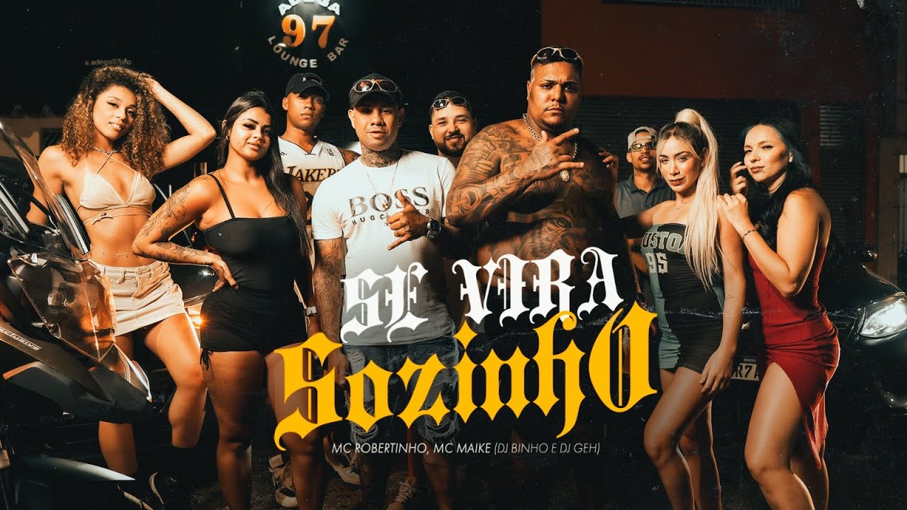 Se Vira Sozinho - Mc Robertinho Feat. Mc Maike (Dj Binho e DJ Geh) Vídeo Clipe Oficial - YouTube