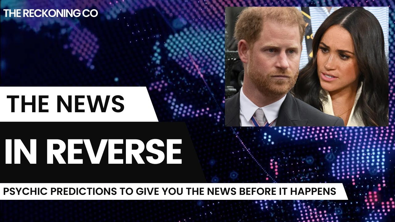 'The News in Reverse' // Harry & Megan Reading Alignment --- Part 25 ...