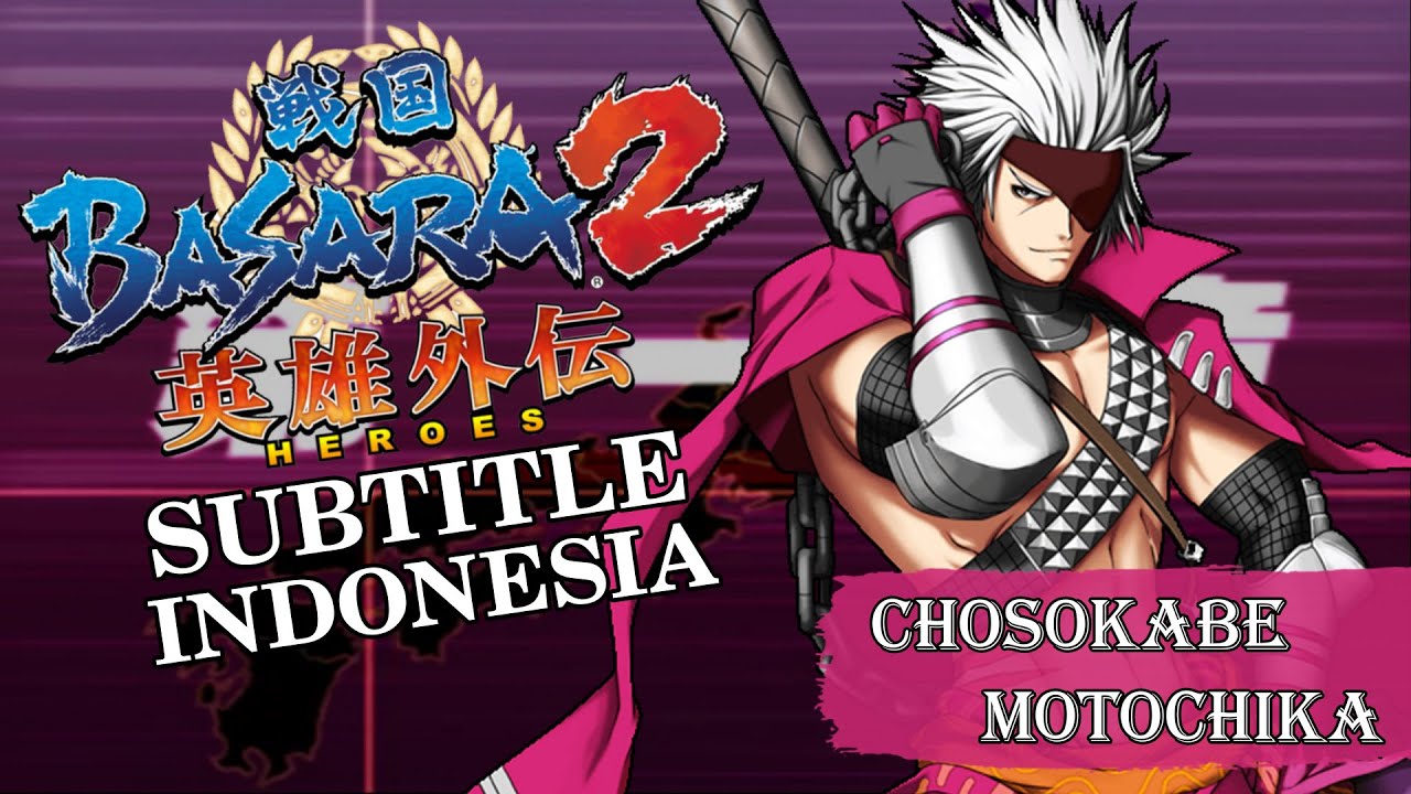 CHOSOKABE MOTOCHIKA Sengoku Basara 2 Heroes Subtitle Indonesia - YouTube