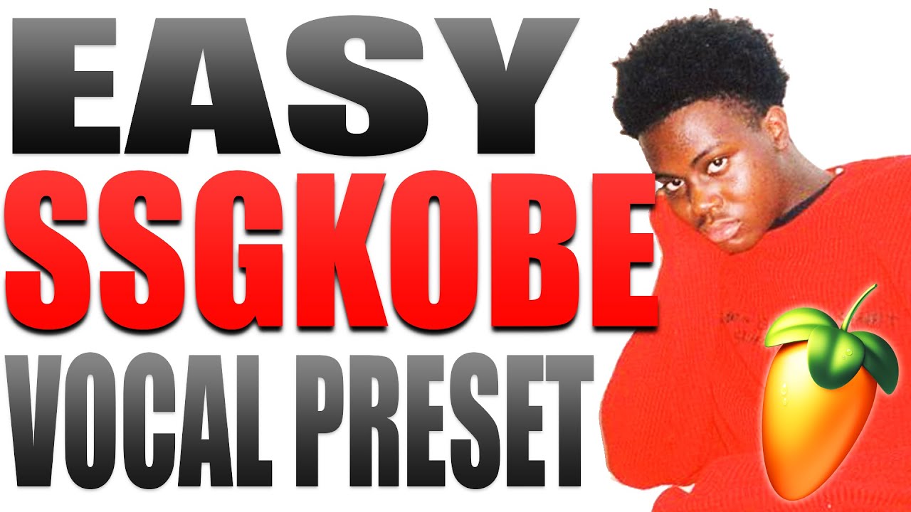 HOW TO SOUND LIKE SSGKOBE IN 4 MINUTES (VOCAL PRESET) FL Studio - YouTube