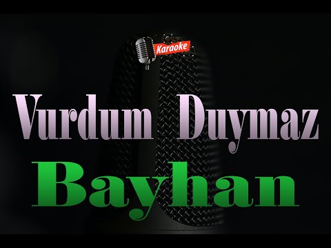 Bayhan - Vurdum Duymaz (Karaoke Version) 4K