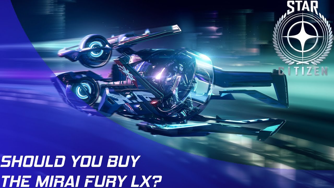 Star Citizen: Should you buy the Mirai Fury LX? - YouTube