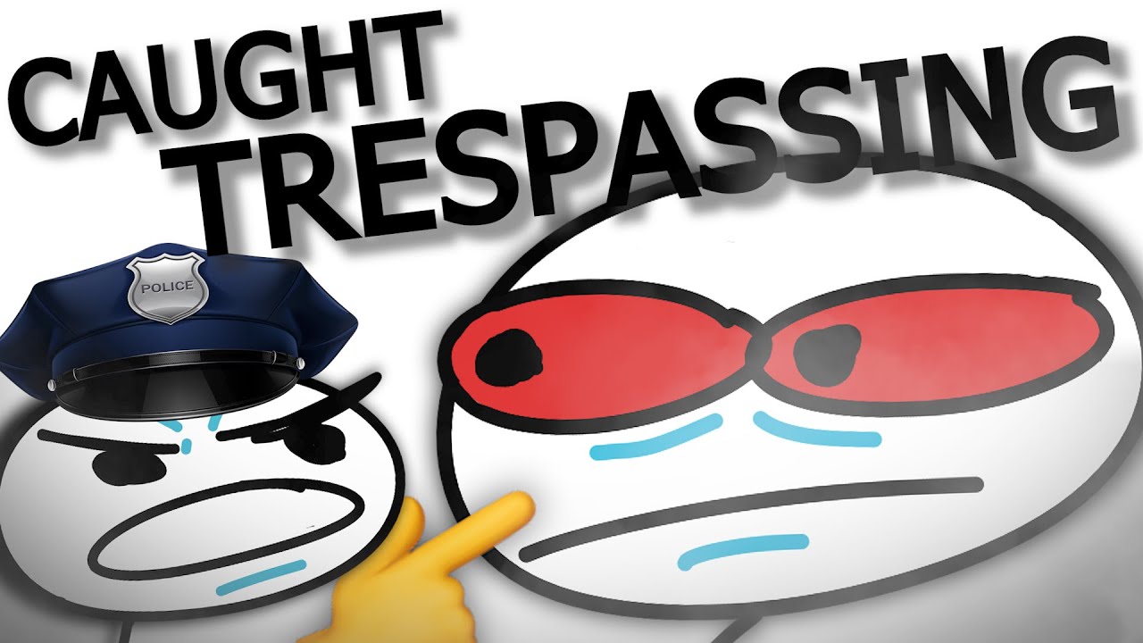 Caught While Trespassing - YouTube