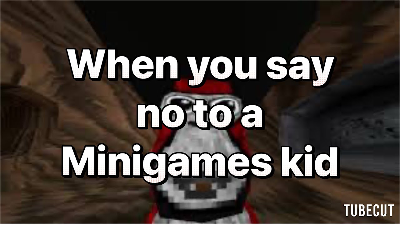When you say no to a Minigames kid - YouTube