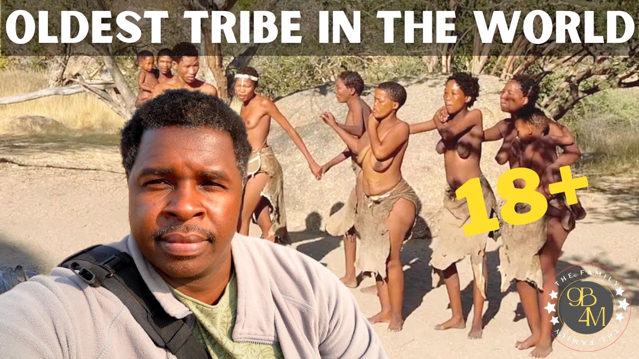The OLDEST Tribe in the World | San Tribe | Namibia (18+ Mature) - YouTube