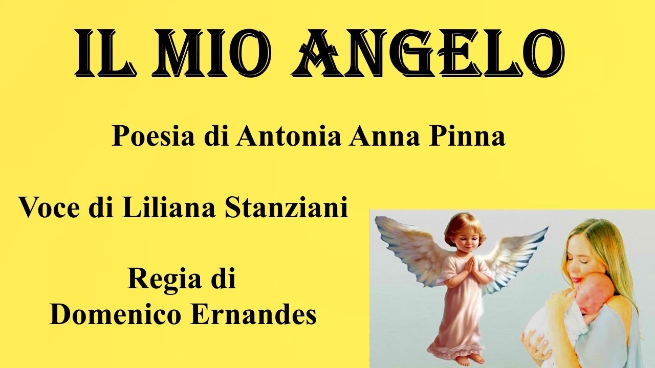 IL MIO ANGELO - Poesia di Anna Pinna - Voce di Liliana Stanziani ...