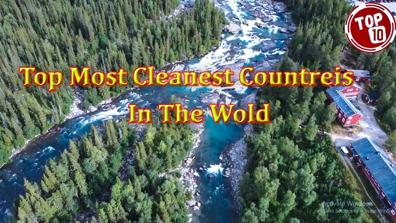 Top Most Cleanest Countries In the World | Cleanest countries - YouTube