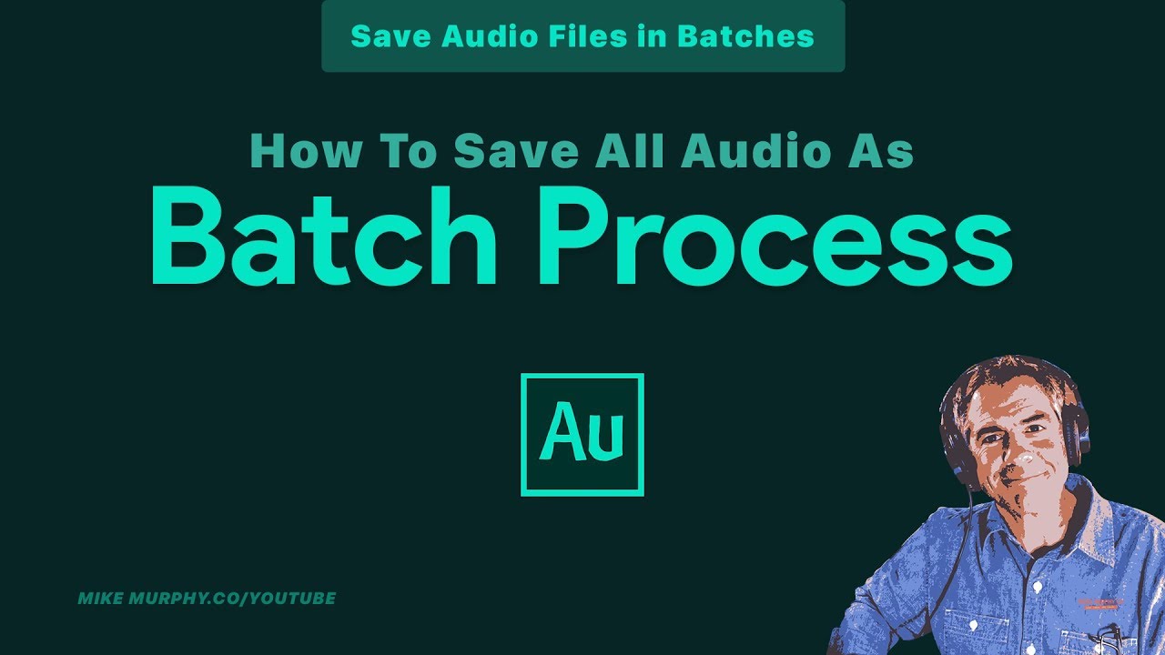 Adobe Audition: Save All Audio as Batch Process - YouTube