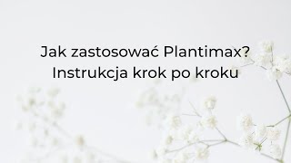 Jak zastosować Plantimax? Instrukcja krok po kroku