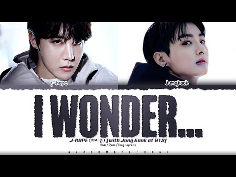 j-hope (제이홉) 'i wonder...' [with Jung Kook of BTS] Lyrics [Color Coded Han_Rom_Eng] | ShadowByYoongi