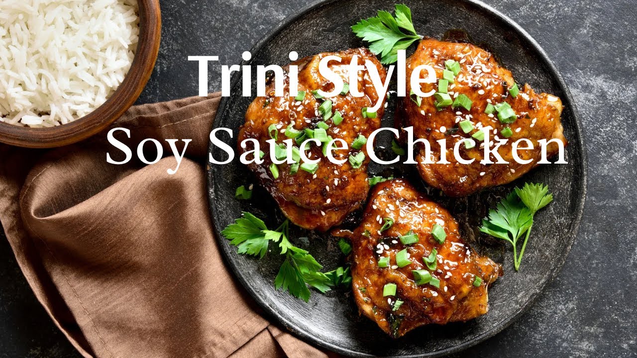 Trini Style Soy Sauce Chicken - YouTube