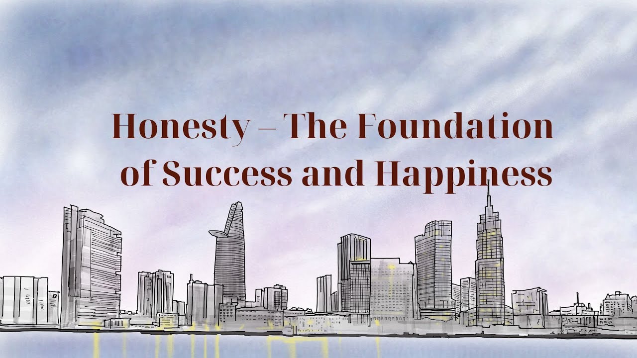 Honesty – The Foundation of Success and Happiness - YouTube