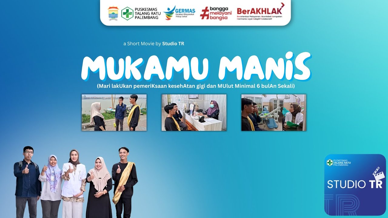 MUKAMU MANIS (Mari lakUkan pemeriKsaan kesehAtan gigi dan MUlut Minimal ...