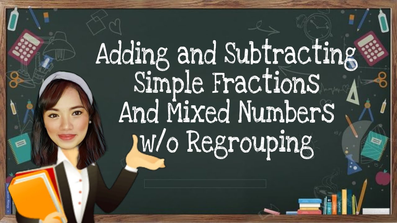 Adding and Subtracting Simple Fractions and Mixed Numbers w/o ...