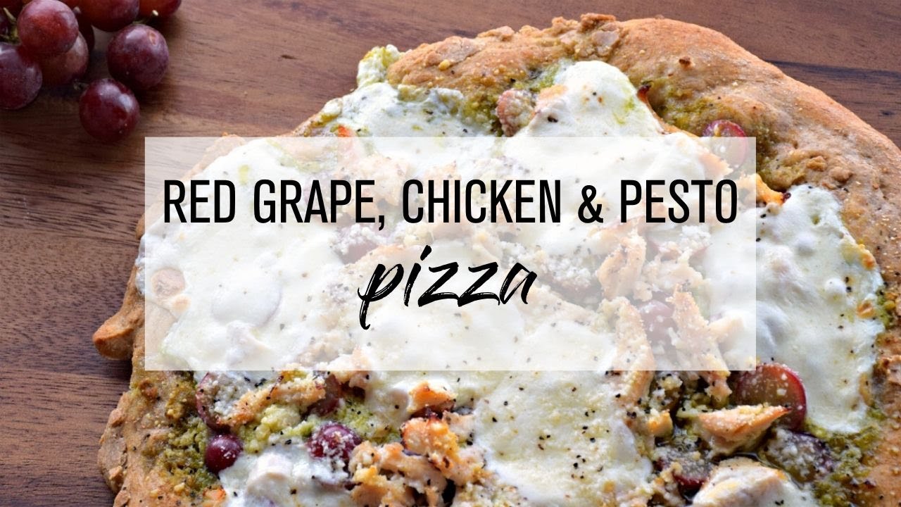 Red Grape, Chicken & Pesto Pizza - YouTube