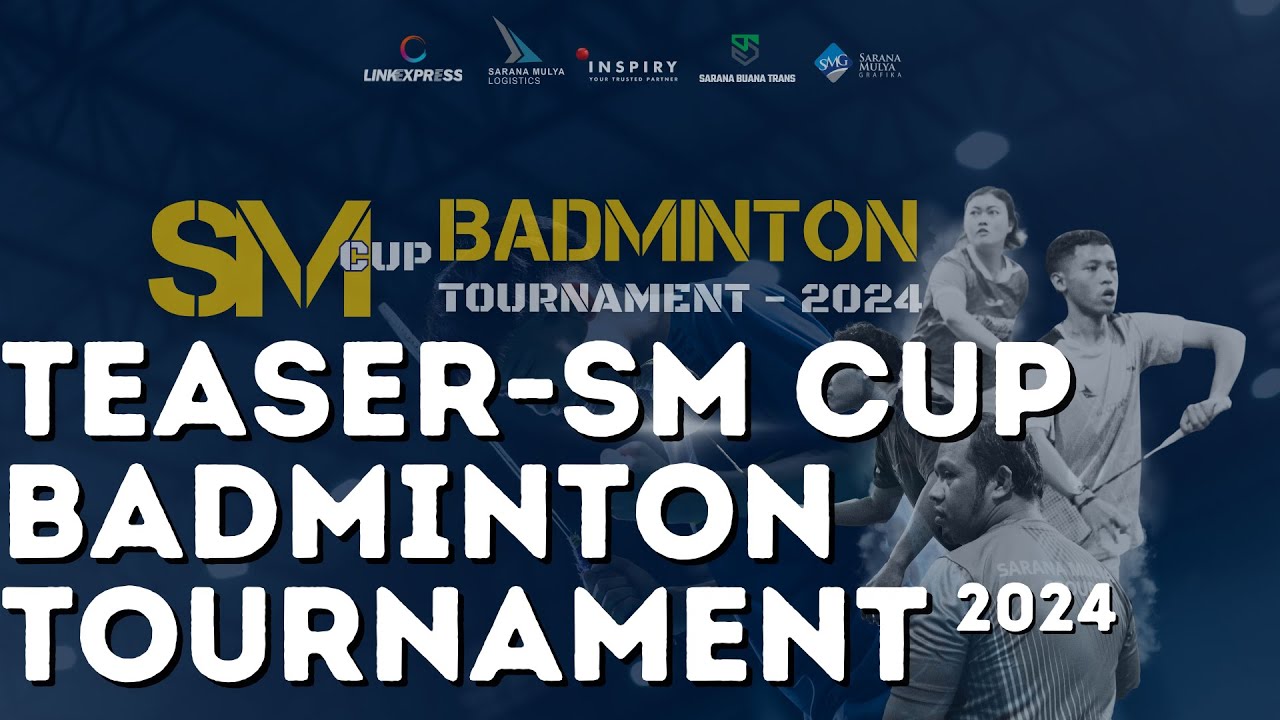 [TEASER] SM Cup Badminton Tournament 2024 - Sarana Mulya Group - YouTube
