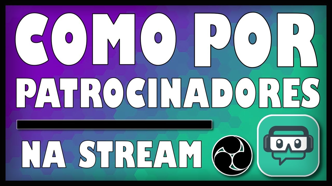COMO COLOCAR PATROCINIO NA LIVE (STREAMLABS OBS / OBS STUDIO) + BANNER ...