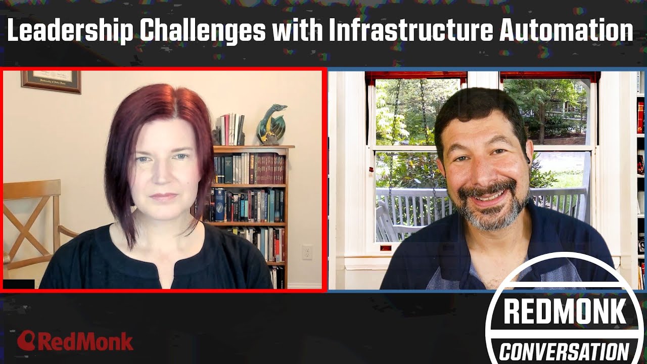 A RedMonk Conversation: Leadership Challenges with Infrastructure ...