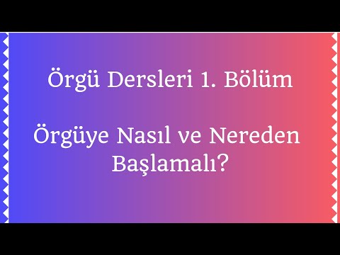 Örgü Öğrenirken Keşke Bilseydim Dediğim 3 Önemli İpucu | Yeni Başlayanlar İçin Ders #1