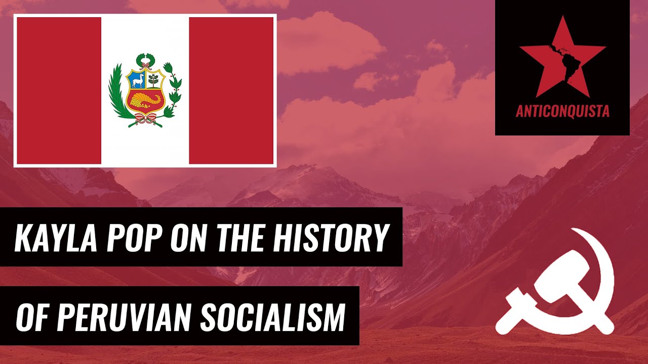 Kayla Pop On The History of Peruvian Socialism - YouTube