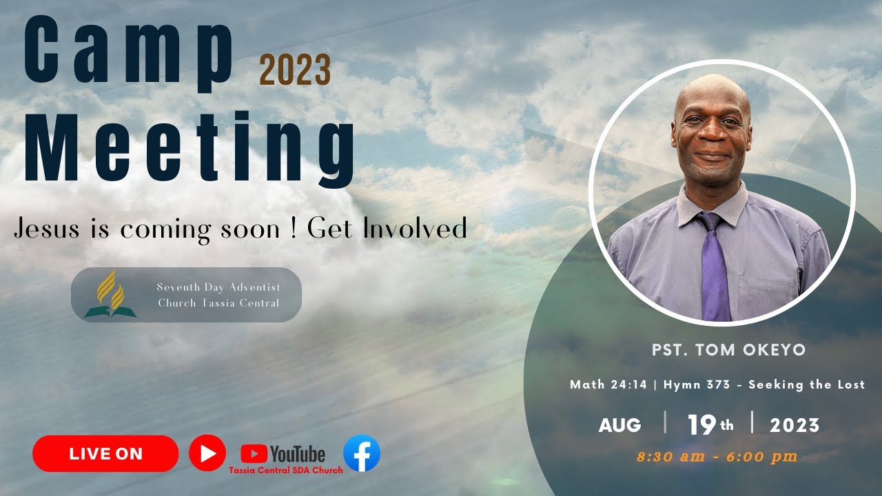 CAMP MEETING EXPERIENCE 2023 SABBATH WORSHIP - By Pastor TOM OKEYO ...