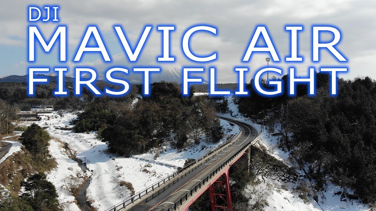 【DJI MAVIC AIR】初飛行 / DJI MAVIC AIR FIRST FLIGHT - YouTube
